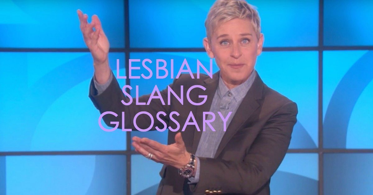 Lesbian slang dictionary: The big queer lingo glossary | Page 2 of 2 ...