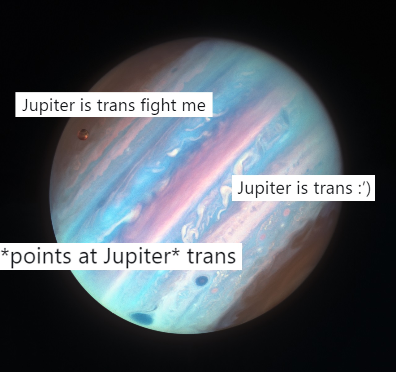 Trans solidarity has reached outer space as Jupiter says 'trans rights!'