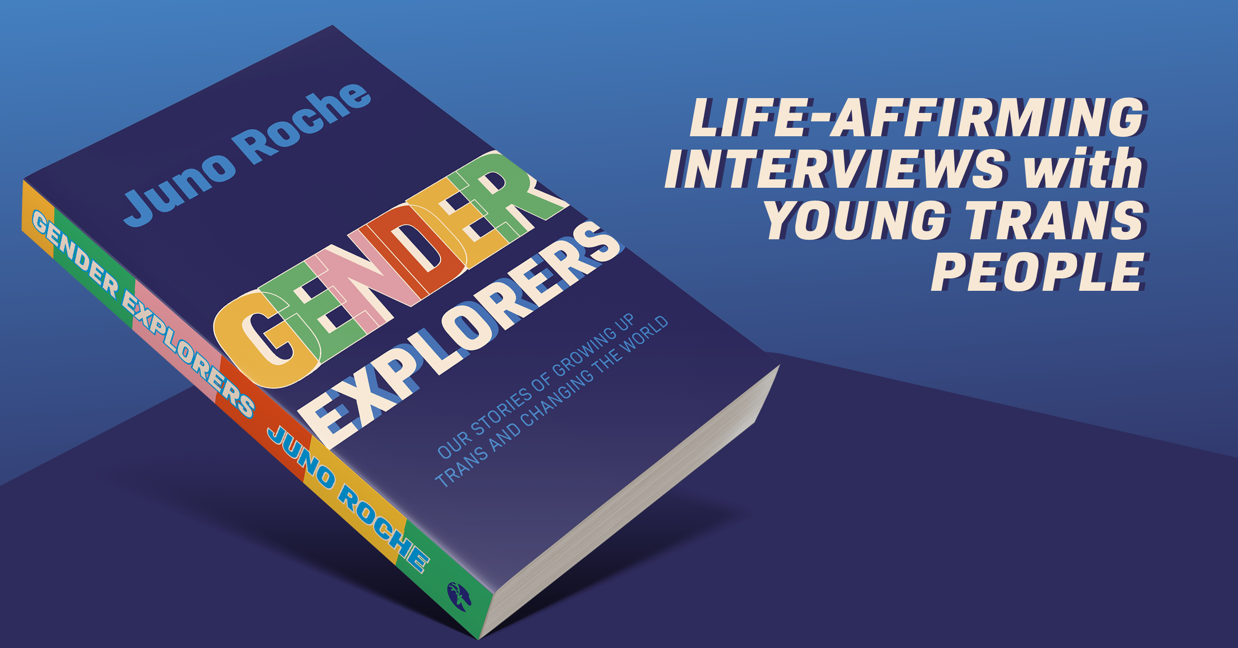 Juno Roche: Gender Explorers tells vital stories of trans kids